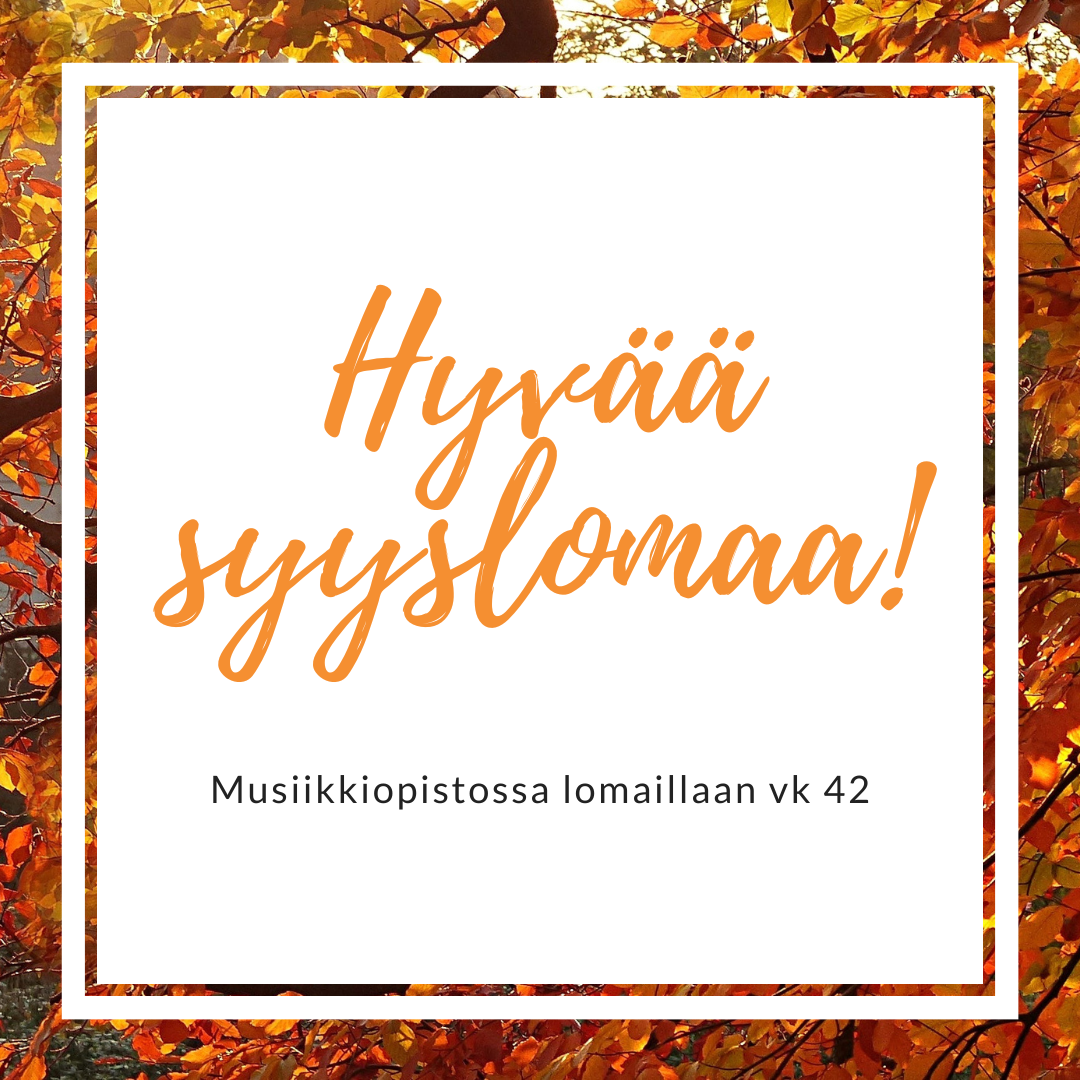 Musiikkiopisto syyslomalla vk 42 - Lapuan Musiikkiopisto